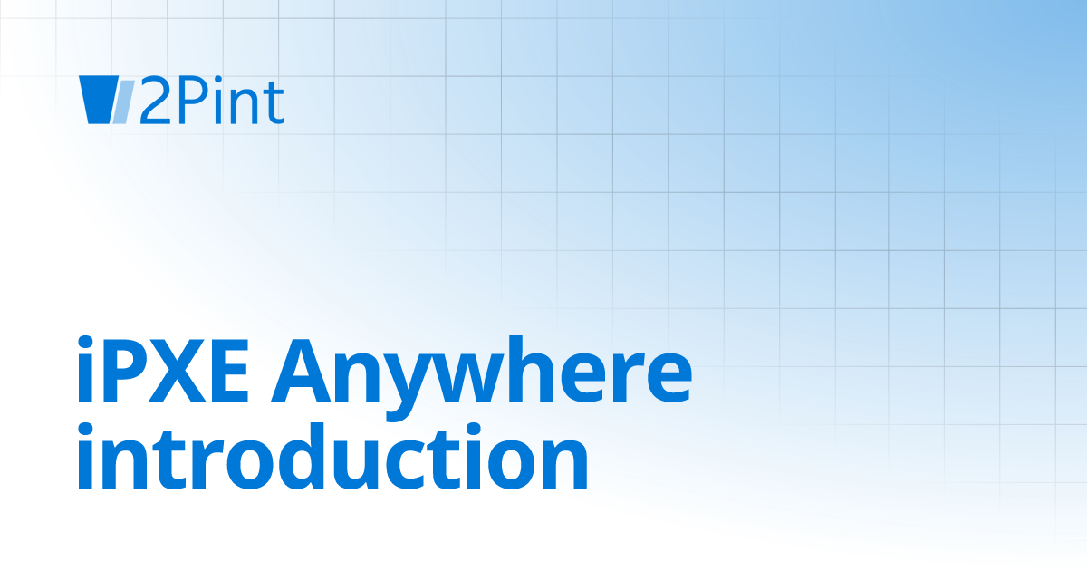 iPXE Anywhere introduction | Product Documentation