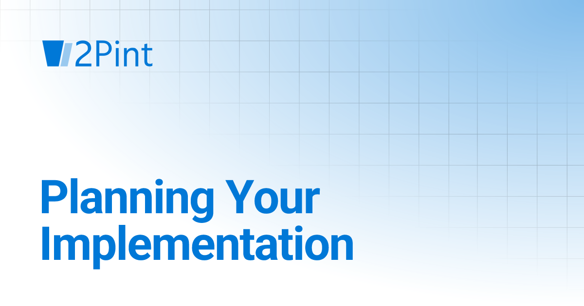 Planning Your Implementation | Product Documentation