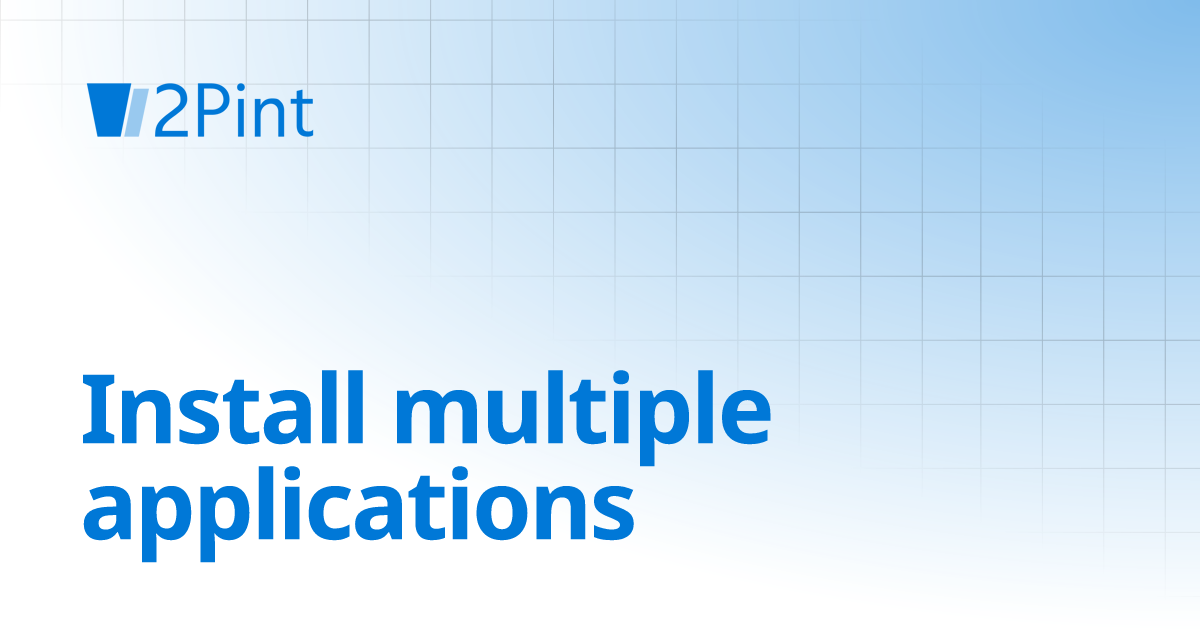 Install multiple applications | Product Documentation