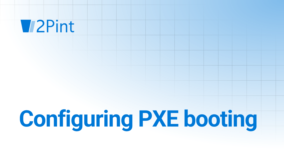 Configuring PXE booting | DeployR | Product Documentation