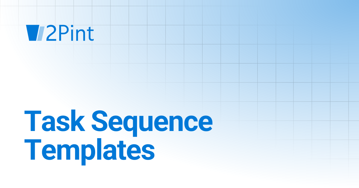 Task Sequence Templates | DeployR | Product Documentation