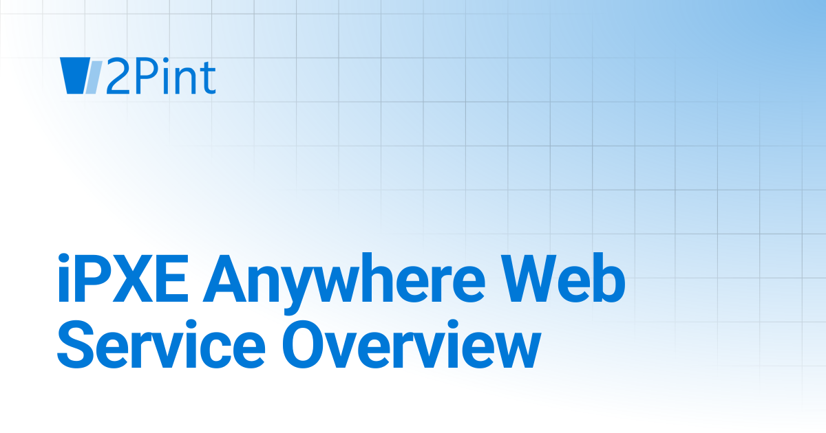 iPXE Anywhere Web Service Overview | iPXE WS | Product Documentation
