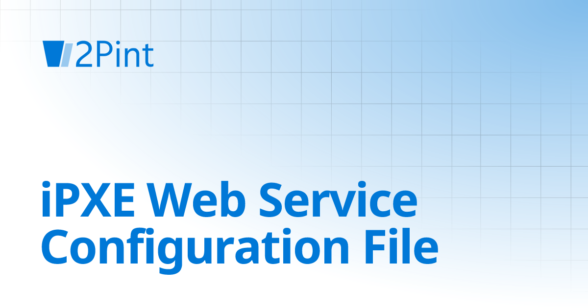iPXE Web Service Configuration File | Product Documentation