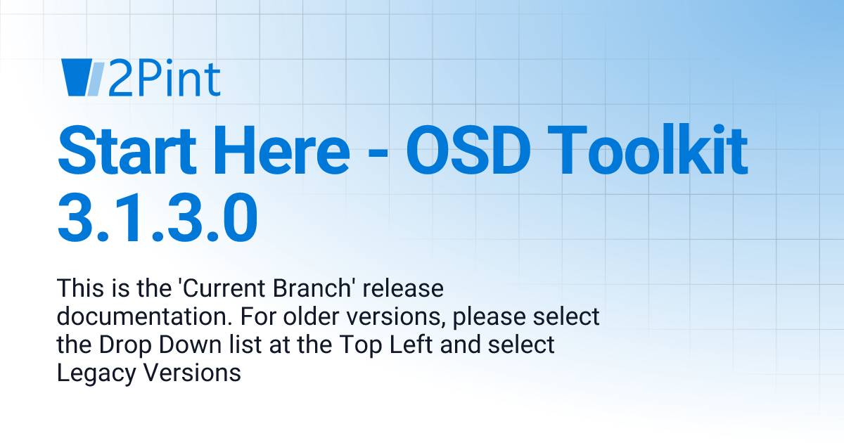 Start Here - OSD Toolkit 3.1.3.0 | OSD Toolkit 3.1.3.0 | Product Documentation