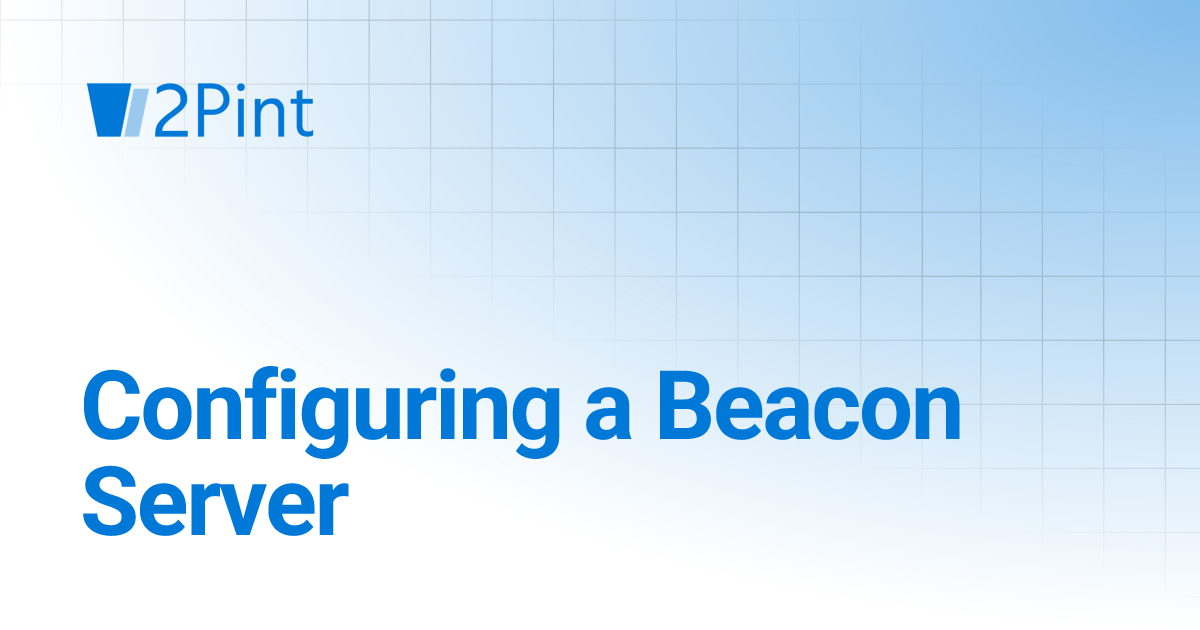Configuring a Beacon Server | StifleR | Product Documentation